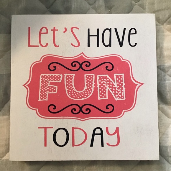 Wall Decor | Lets Have Fun Today Wooden Sign Kids | Poshmark